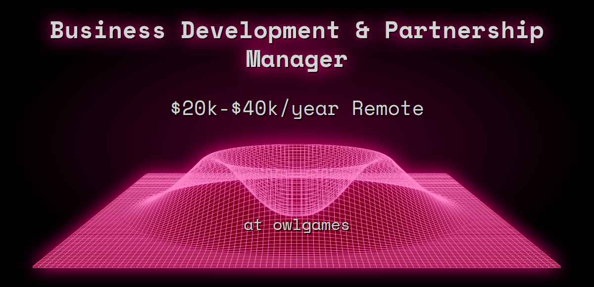 Web3 Business Development & Partnership Manager $20k - $40k Remote at owlgames
