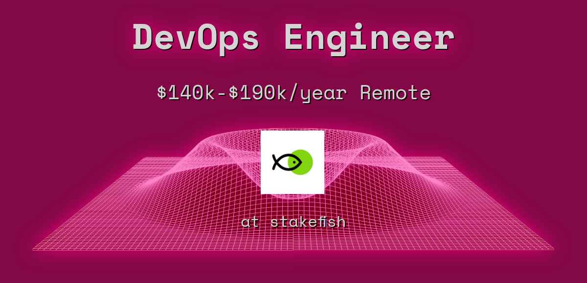 Web3 DevOps Engineer $140k - $190k Remote at stakefish