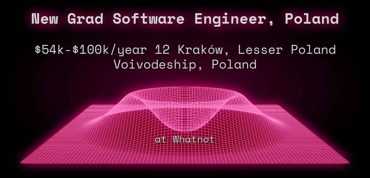 Web3 New Grad Software Engineer, Poland $54k - $100k 12 Kraków, Lesser Poland Voivodeship ...