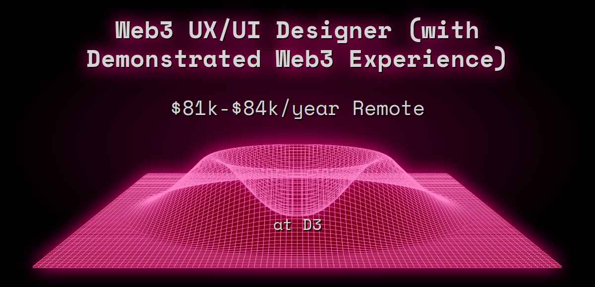 Web3 UX/UI Designer (with Demonstrated Web3 Experience) $81k - $84k ...
