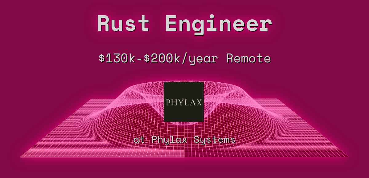 Web3 Rust Engineer $130k - $200k Remote at Phylax Systems