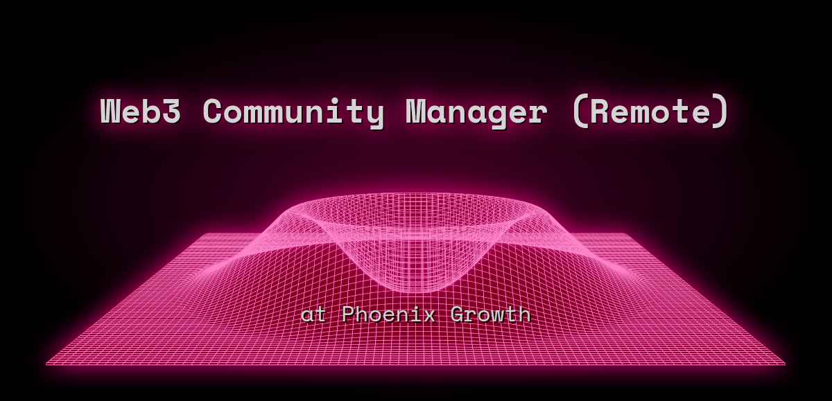 Web3 Community Manager (Remote) at Phoenix Growth