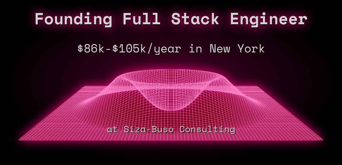 Web3 Founding Full Stack Engineer $86k - $105k in New York at Siza-Buso Consulting