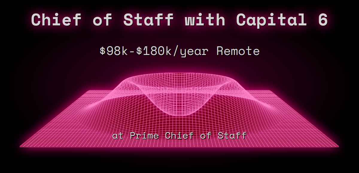 Web3 Chief of Staff with Capital 6 $98k - $180k Remote at Prime Chief ...