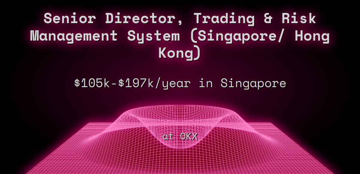 Web3 Senior Director, Trading & Risk Management System (Singapore/ Hong ...