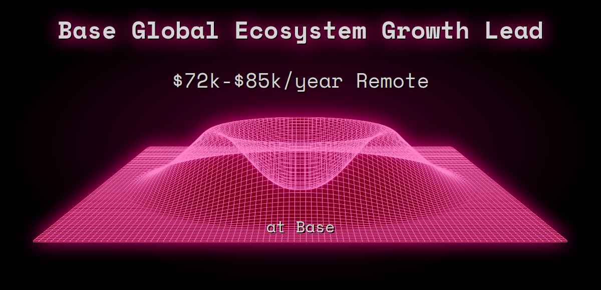 Web3 Base Global Ecosystem Growth Lead $72k - $85k Remote at Base