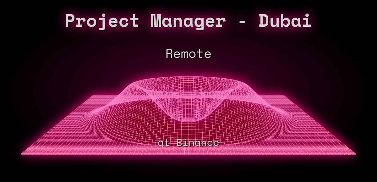 Web3 Project Manager - Dubai Remote at Binance