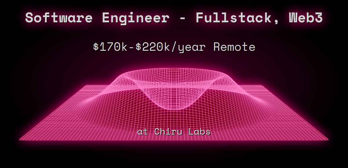 Software Engineer - Fullstack, Web3 $170k - $220k Remote at Chiru Labs