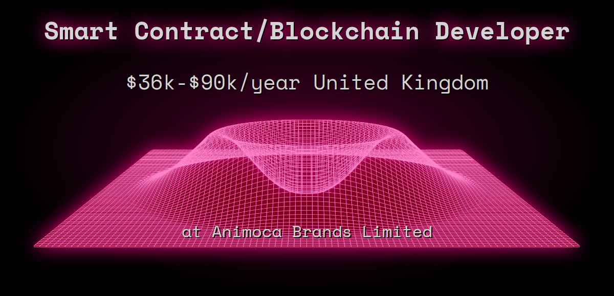 Web3 Smart Contract/Blockchain Developer $36k - $90k United Kingdom at Animoca Brands Limited