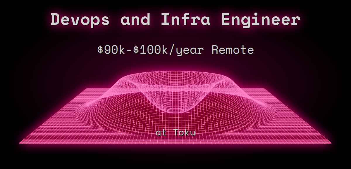 Web3 Devops and Infra Engineer $90k - $100k Remote at Toku