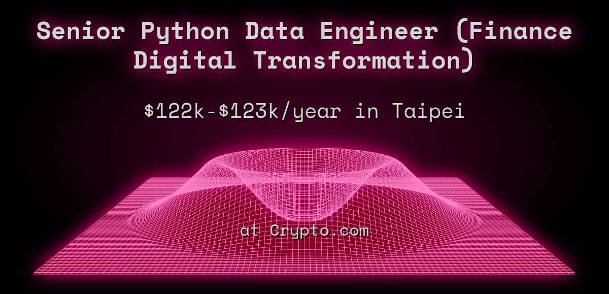 Web3 Senior Python Data Engineer (Finance Digital Transformation) $122k - $123k in Taipei at ...