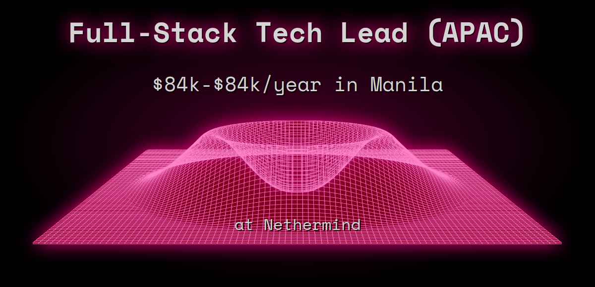 Web3 Full-Stack Tech Lead (APAC) $84k - $84k in Manila at Nethermind