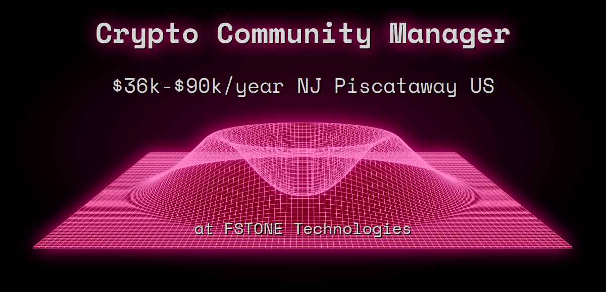 Web3 Crypto Community Manager $36k - $90k NJ Piscataway US at FSTONE Technologies