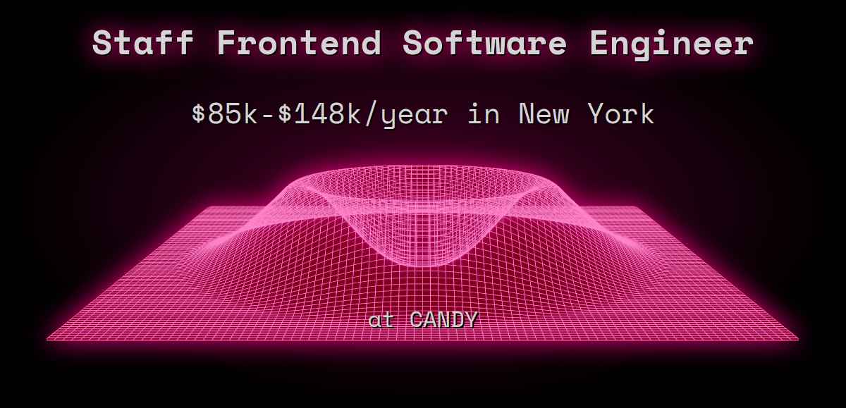 Web3 Staff Frontend Software Engineer $85k - $148k in New York at CANDY