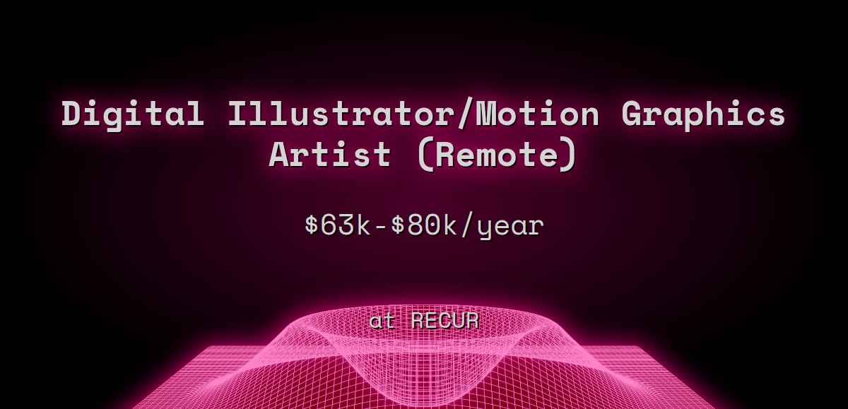 Web3 Digital Illustrator/Motion Graphics Artist (Remote) $63k - $80k at ...