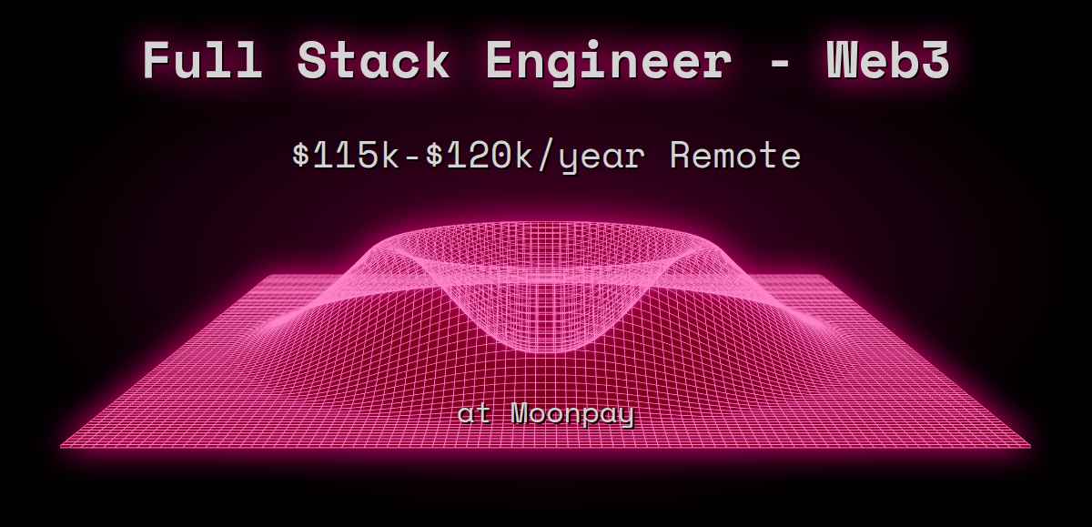Full Stack Engineer - Web3 $115k - $120k Remote at Moonpay
