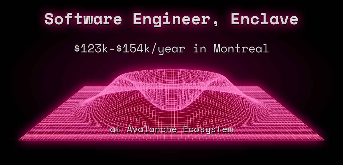 Web3 Software Engineer, Enclave $123k - $154k in Montreal at Avalanche ...
