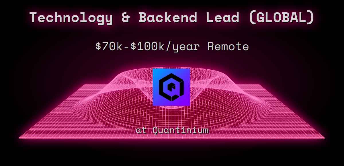 Web3 Technology & Backend Lead (GLOBAL) $70k - $100k Remote at Quantinium