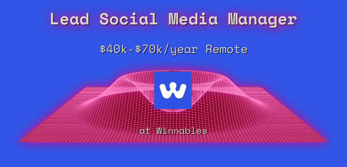 Web3 Lead Social Media Manager $40k - $70k Remote at Winnables