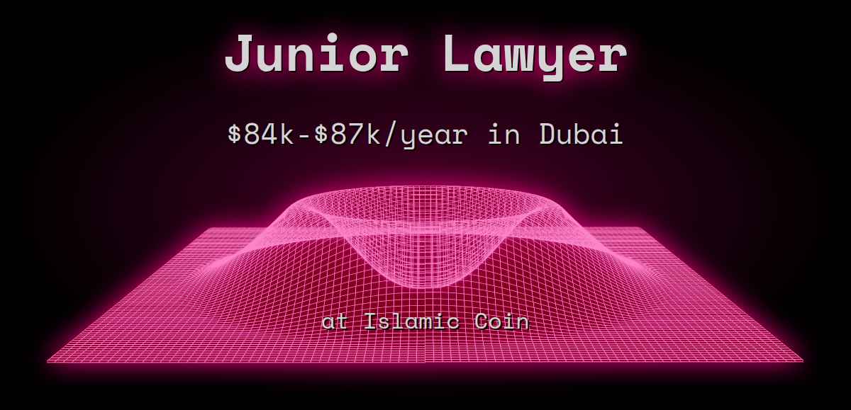 Web3 Junior Lawyer $84k - $87k in Dubai at Islamic Coin
