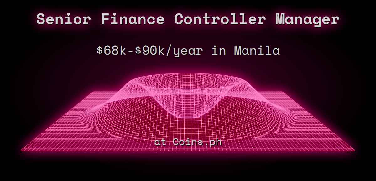 Web3 Senior Finance Controller Manager $68k - $90k in Manila at Coins.ph