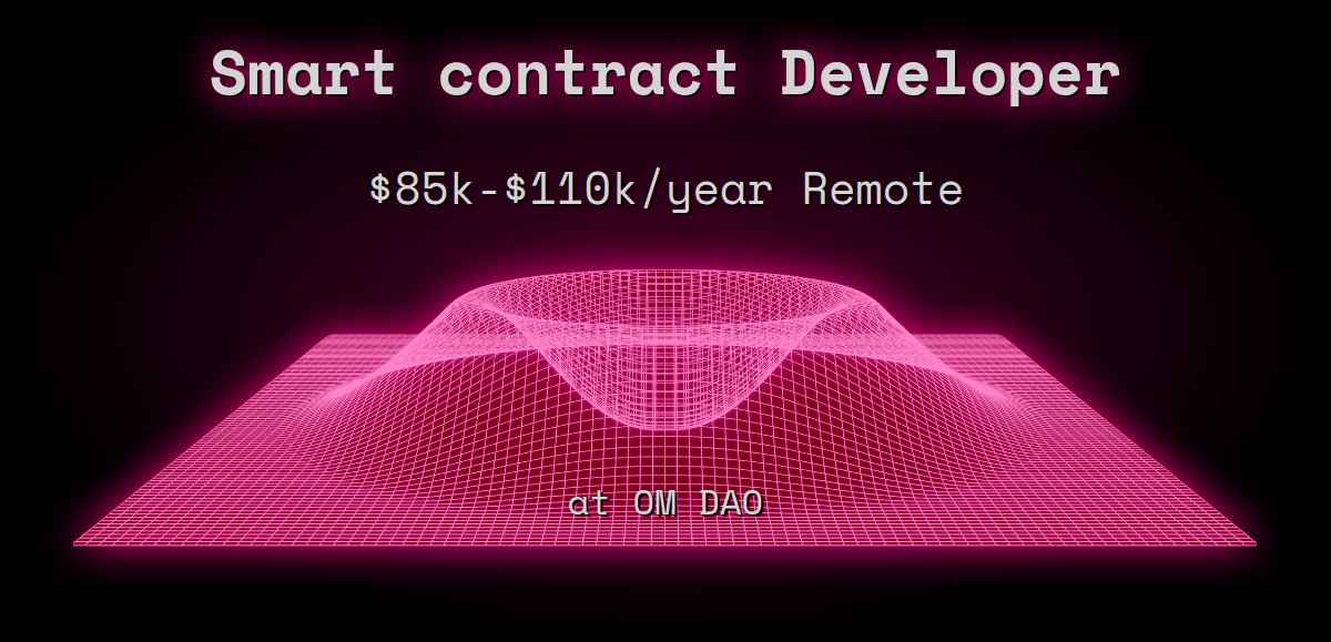 Web3 Smart contract Developer $85k - $110k Remote at OM DAO