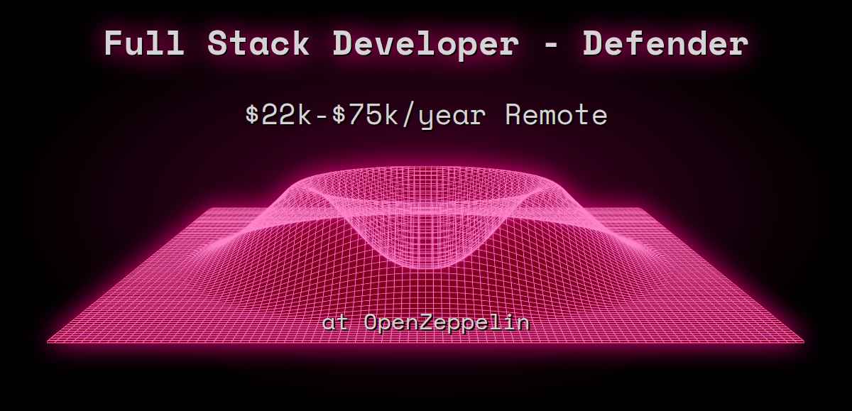 Web3 Full Stack Developer - Defender $22k - $75k Remote at OpenZeppelin