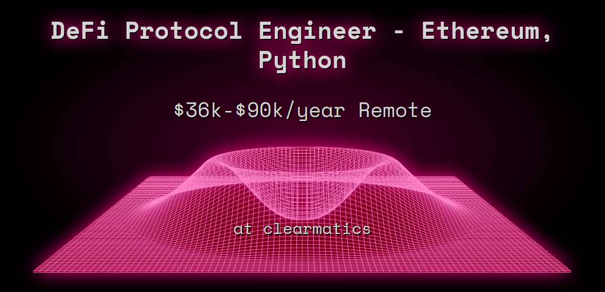 Web3 DeFi Protocol Engineer - Ethereum, Python $36k - $90k Remote at clearmatics