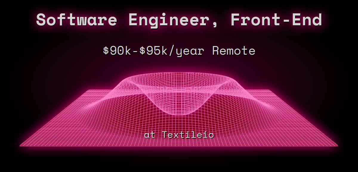 Web3 Software Engineer, Front-End $90k - $95k Remote at Textileio