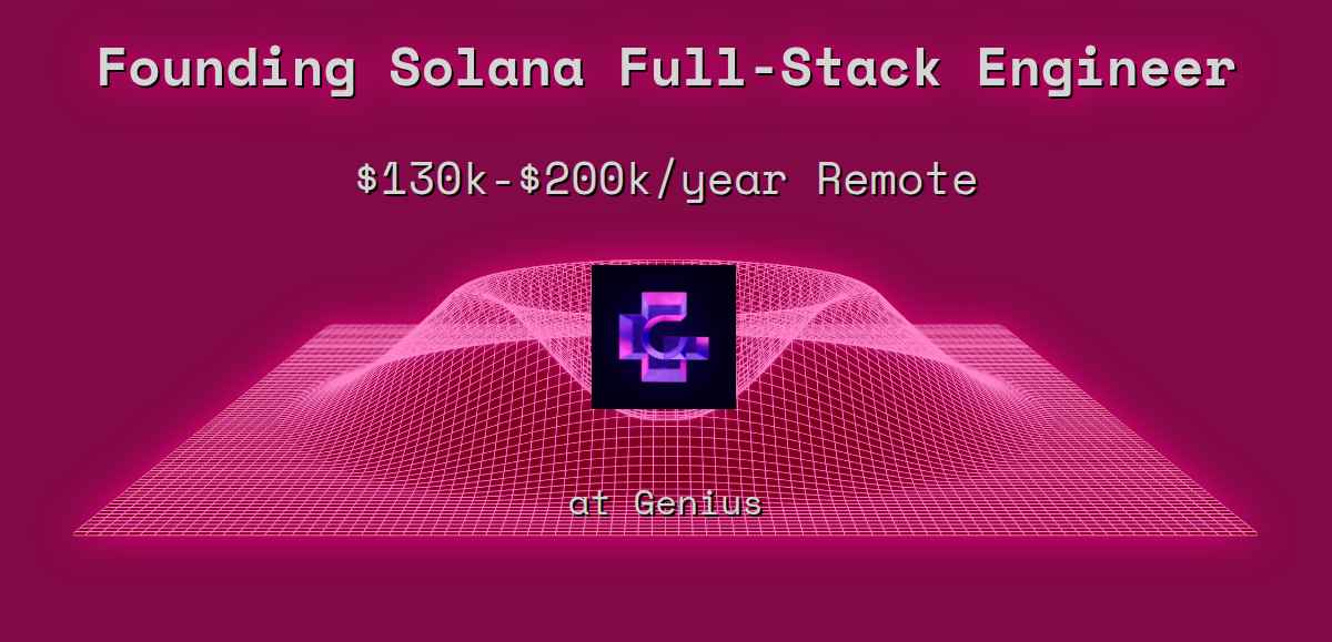 Web3 Founding Solana Full-Stack Engineer $130k - $200k Remote at Genius