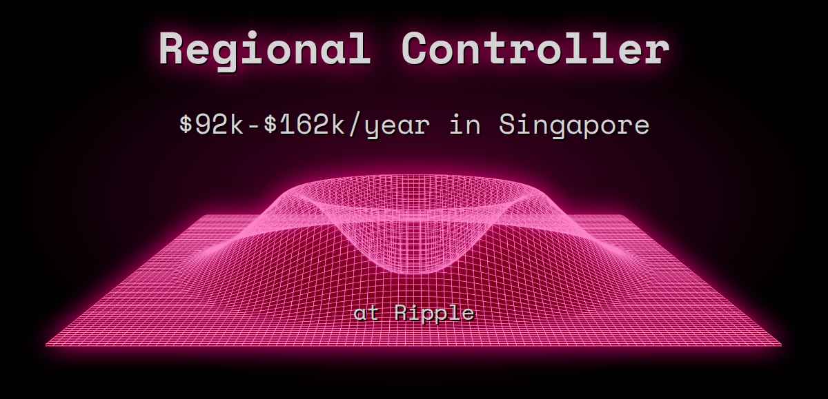Web3 Regional Controller $92k - $162k in Singapore at Ripple