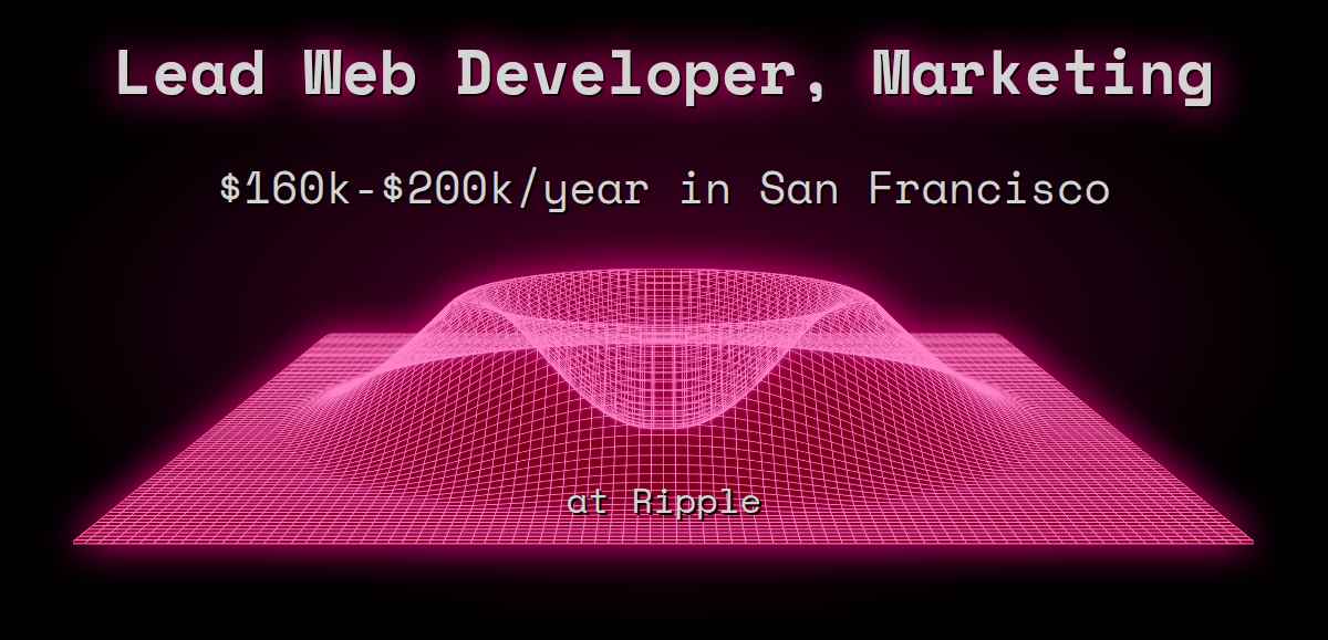 Lead Web Developer, Marketing $160k - $200k in San Francisco at Ripple