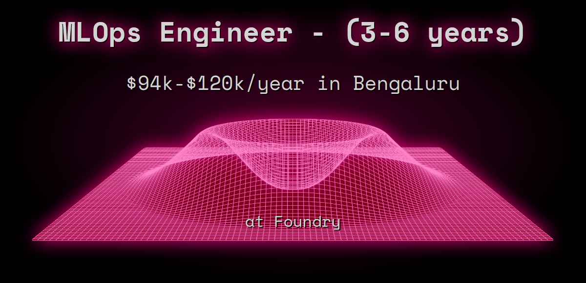 Web3 MLOps Engineer - (3-6 years) $94k - $120k in Bengaluru at Foundry