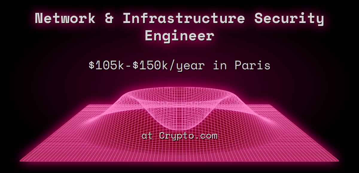 Web3 Network & Infrastructure Security Engineer $105k - $150k in Paris ...