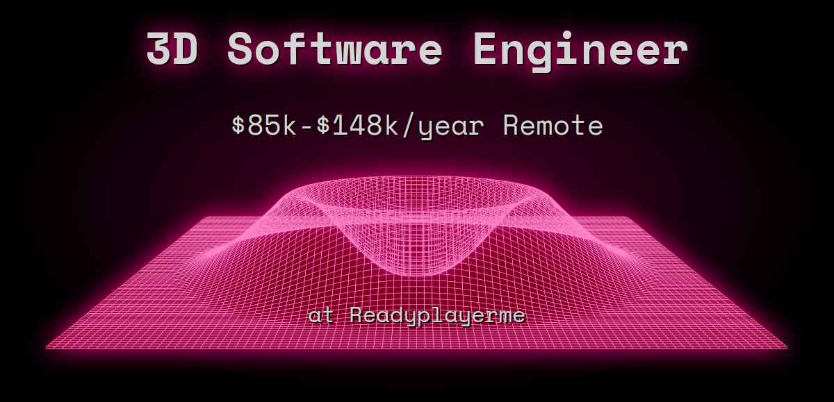 Web3 3D Software Engineer $85k - $148k Remote at Readyplayerme