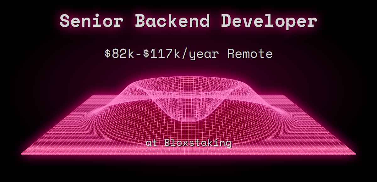 Web3 Senior Backend Developer $82k - $117k Remote at Bloxstaking