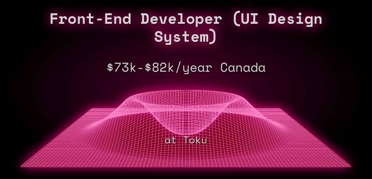 Web3 Front-End Developer (UI Design System) $73k - $82k Canada at Toku