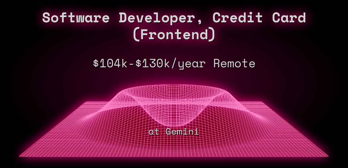 Web3 Software Developer, Credit Card (Frontend) $104k - $130k Remote at ...