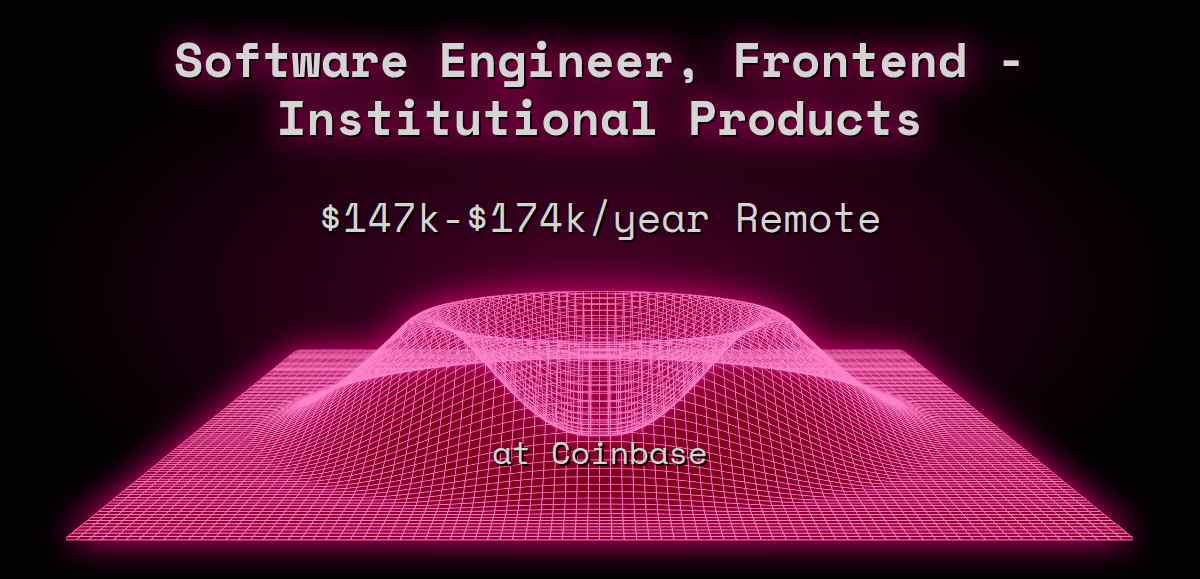 Web3 Software Engineer, Frontend - Institutional Products $147k - $174k ...