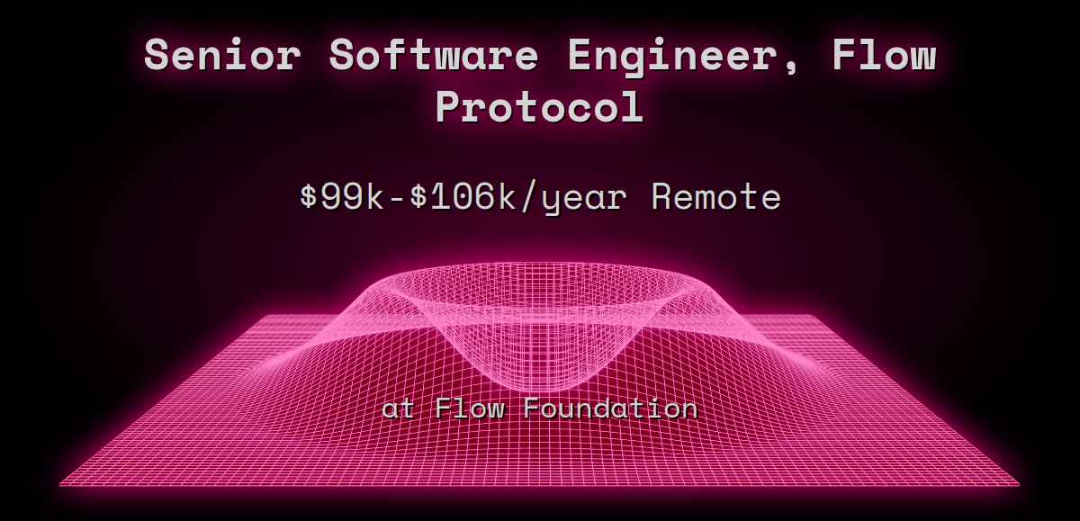 Web3 Senior Software Engineer, Flow Protocol $99k - $106k Remote at Flow Foundation
