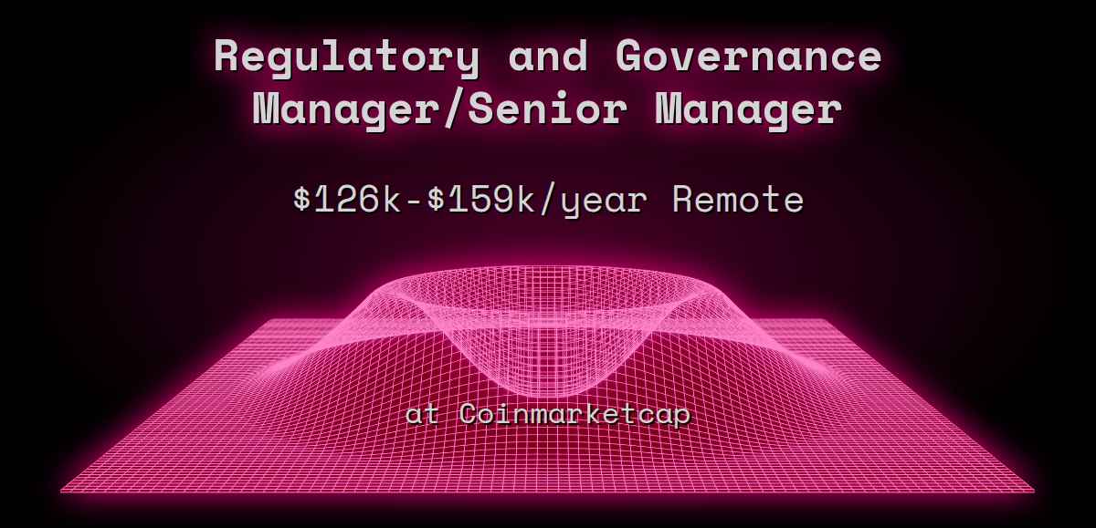 Web3 Regulatory and Governance Manager/Senior Manager $126k - $159k ...