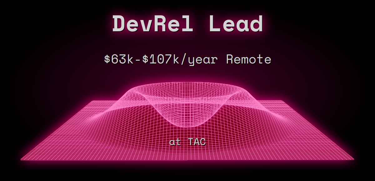 Web3 DevRel Lead $63k - $107k Remote at TAC