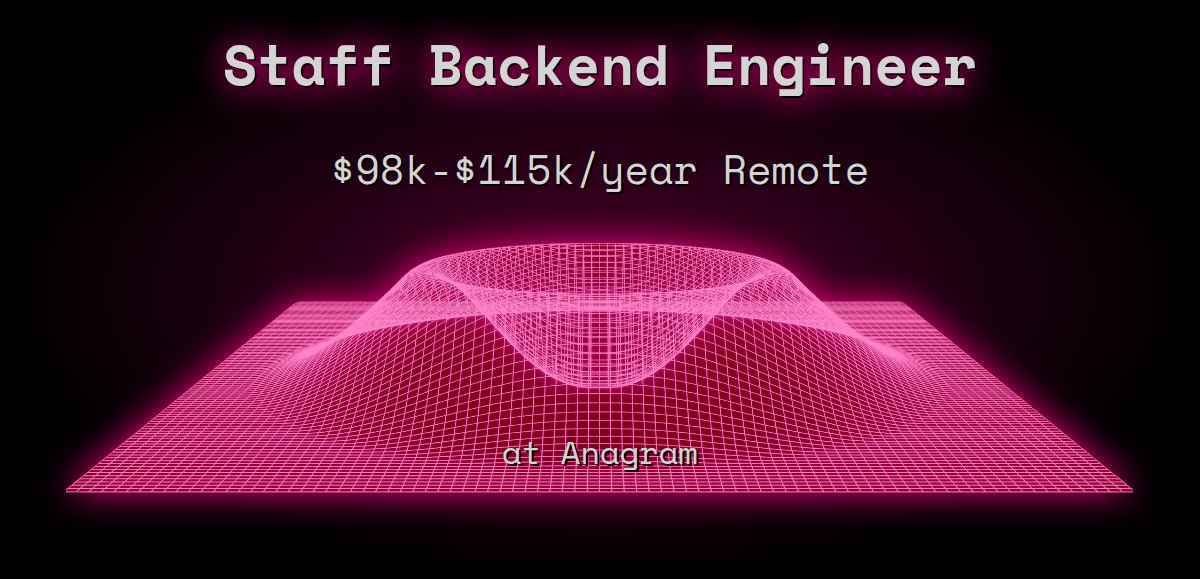 Web3 Staff Backend Engineer $98k - $115k Remote at Anagram