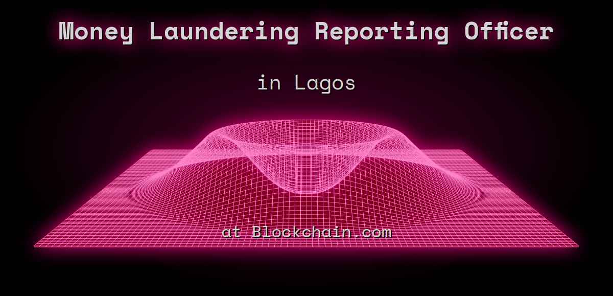 Web3 Money Laundering Reporting Officer in Lagos at Blockchain.com