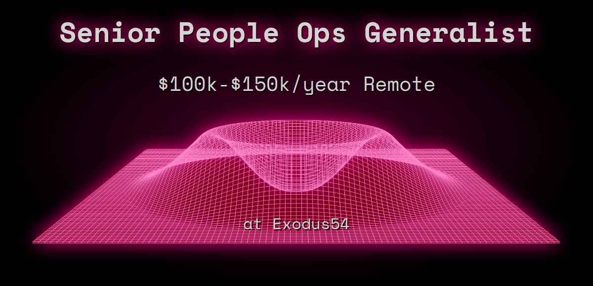 Web3 Senior People Ops Generalist $100k - $150k Remote at Exodus54