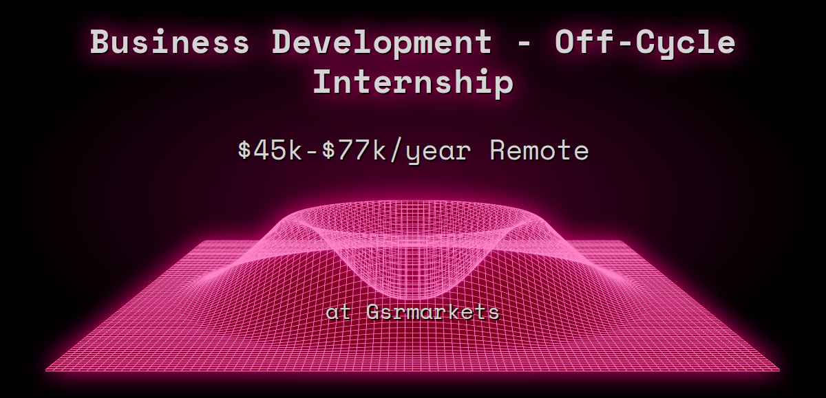 Web3 Business Development - Off-Cycle Internship $45k - $77k Remote at Gsrmarkets