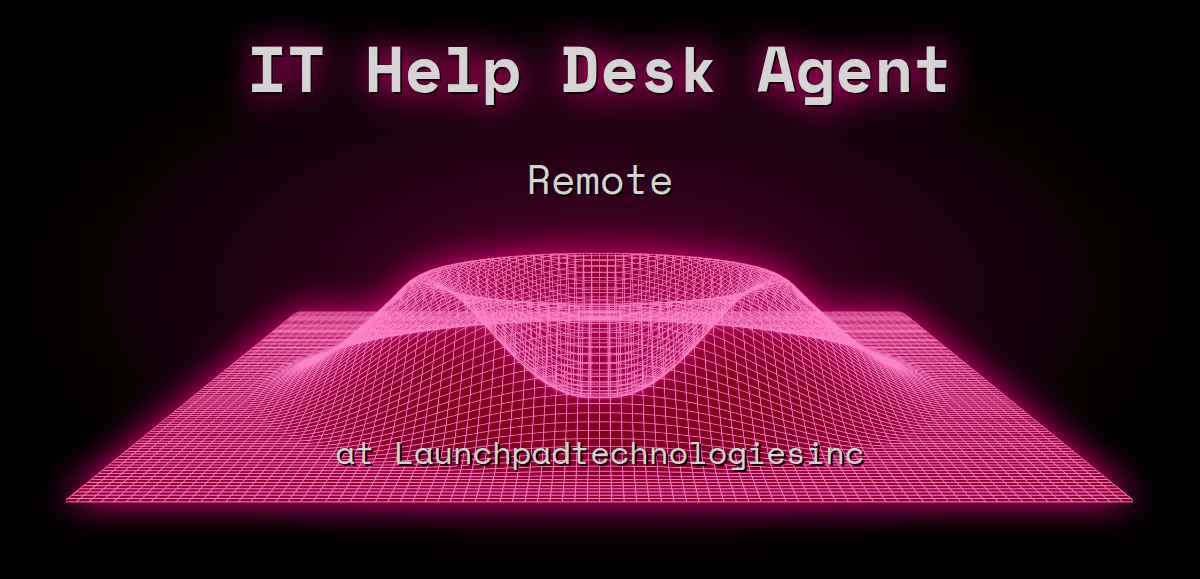 Web3 IT Help Desk Agent Remote at Launchpadtechnologiesinc