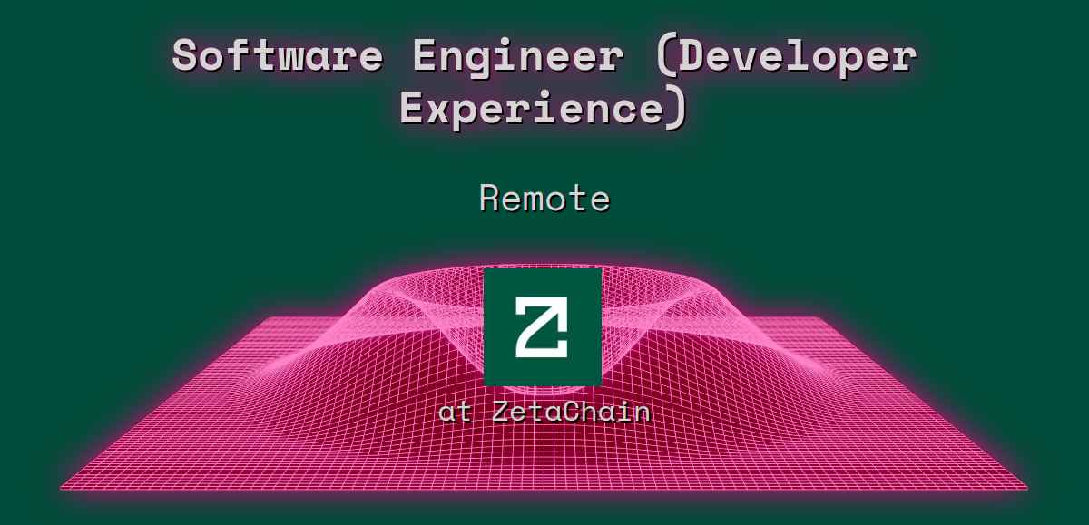 Web3 Software Engineer (Developer Experience) Remote at ZetaChain