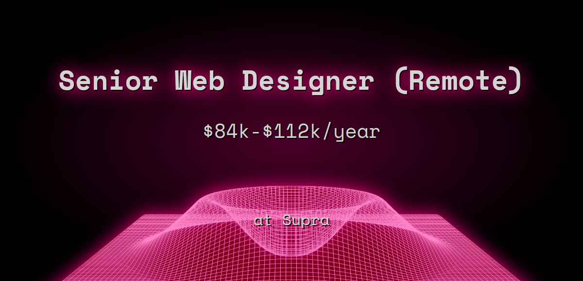 Senior Web Designer (Remote) $84k - $112k at Supra