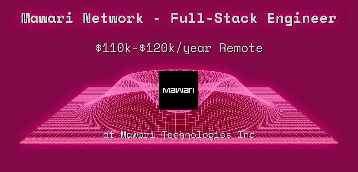 Web3 Mawari Network - Full-Stack Engineer $110k - $120k Remote at ...